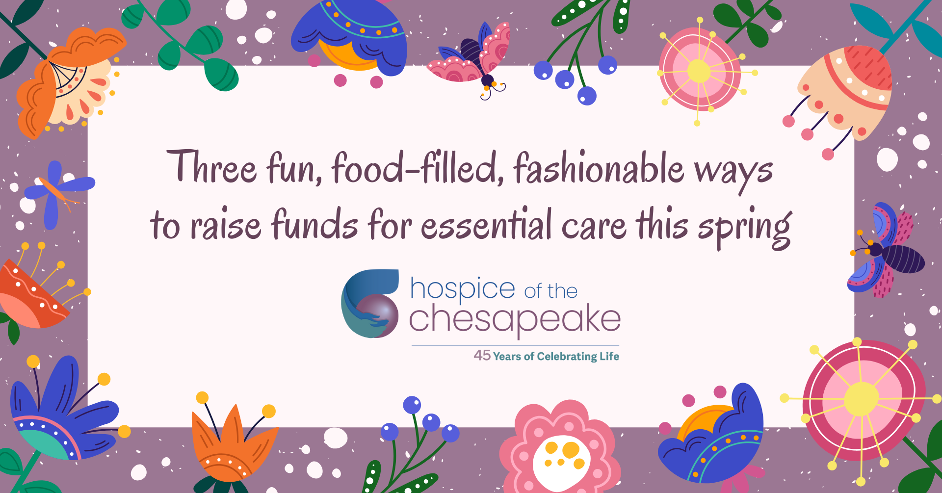 3 fun, food-filled, fashionable spring hospice fundraisers